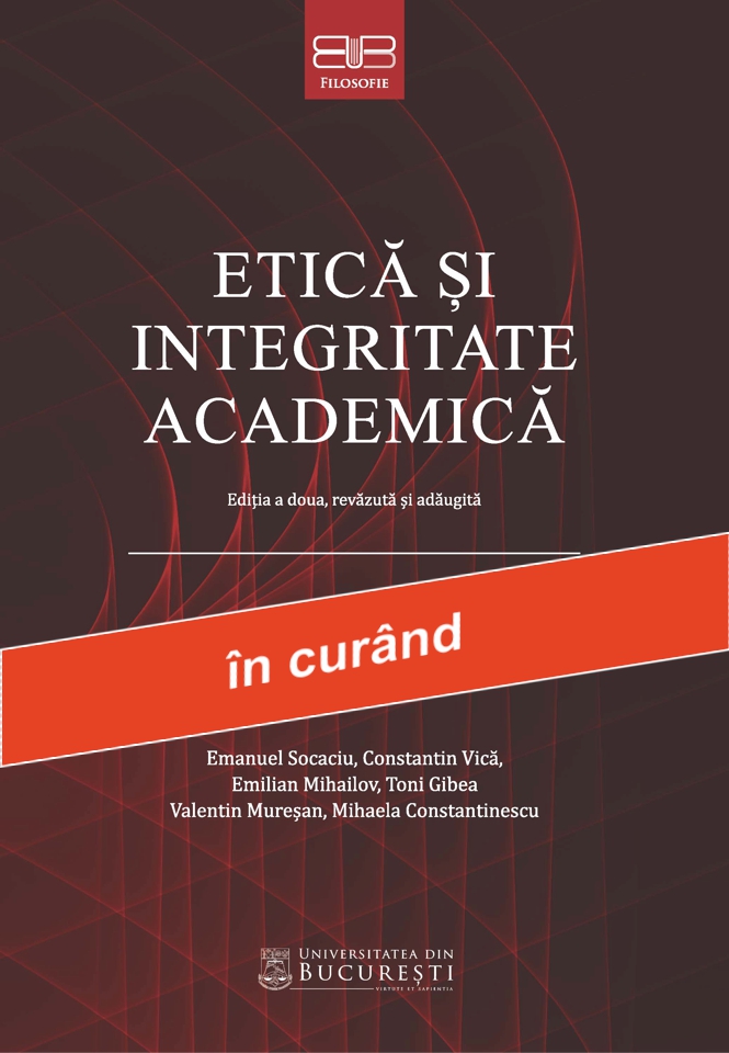 ETICĂ ȘI INTEGRITATE ACADEMICĂediția a II-a – Editura Universității din ...